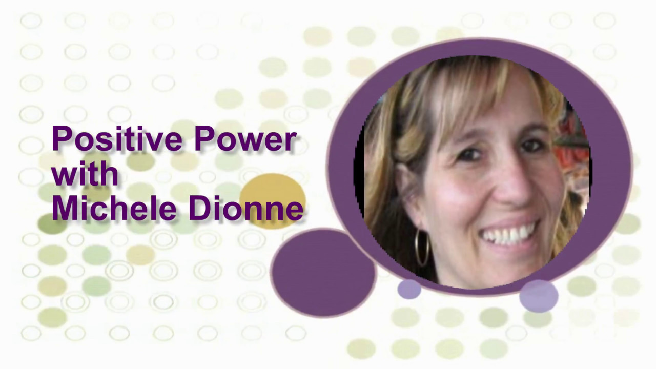 Positive Power with Michele Dionne 84 Future Generations - YouTube