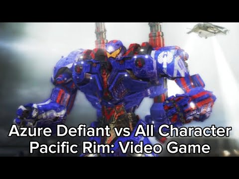 Azure Defiant vs All Character - Pacific Rim: Video Game - YouTube