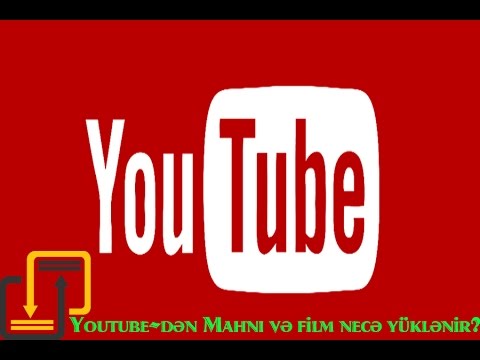 Youtube-dan necə mahnı və Film yükləyə bilərəm?