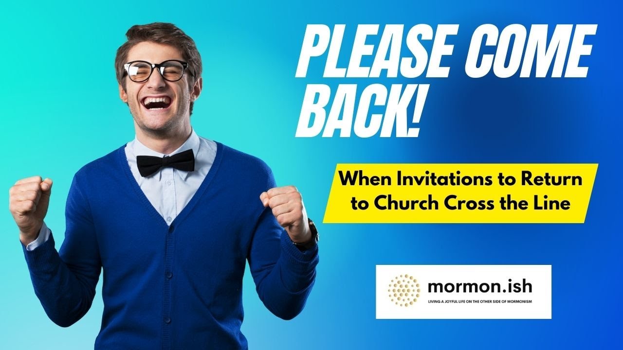 Please Come Back: When Invitations to Return to Church Cross the Line ...