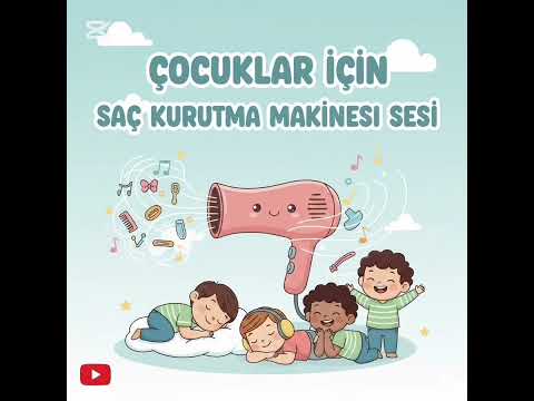 COCUKLAR İCİN 5  DK DA UYUTAN FÖN MAKİNASI SESİ  çocuk dinlendirici ses çocuk rahatlatıcı sesleri