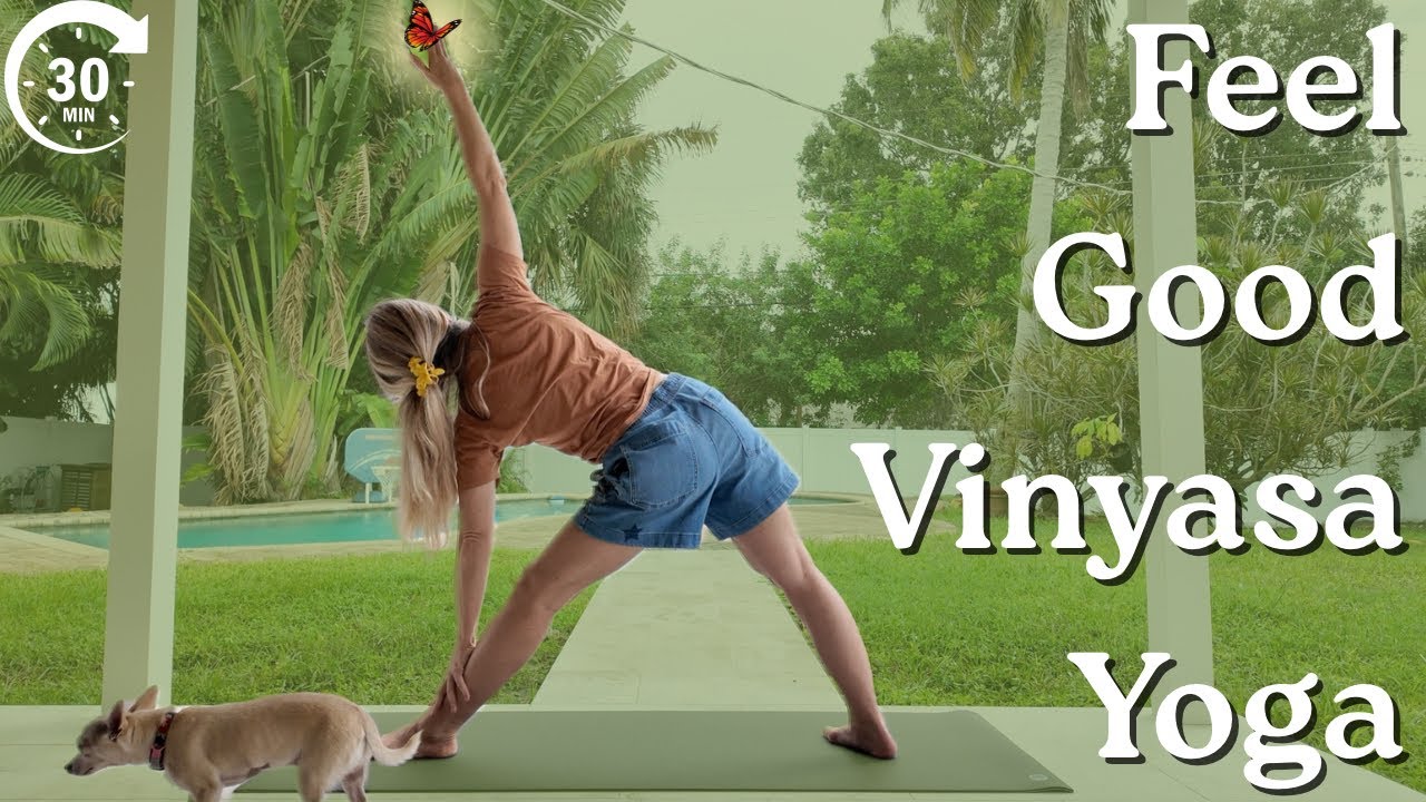 30-Minute Feel-Good Vinyasa Yoga Flow | Move, Breathe & Refresh - YouTube