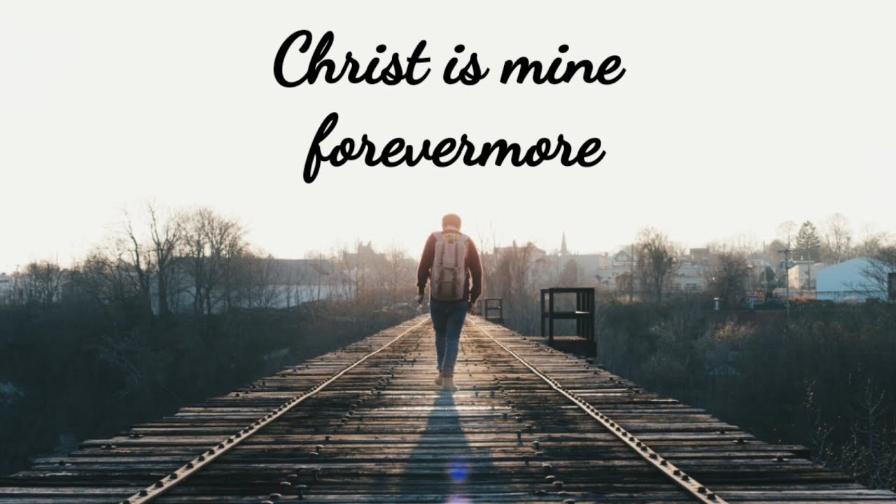 Christ Is Mine Forevermore - Christian Whatsapp Status - English - YouTube