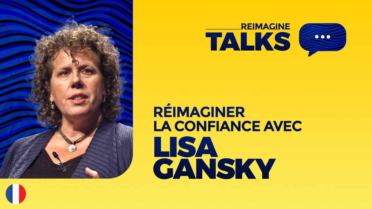 Podcast - Réimaginer la confiance avec Lisa Gansky - YouTube