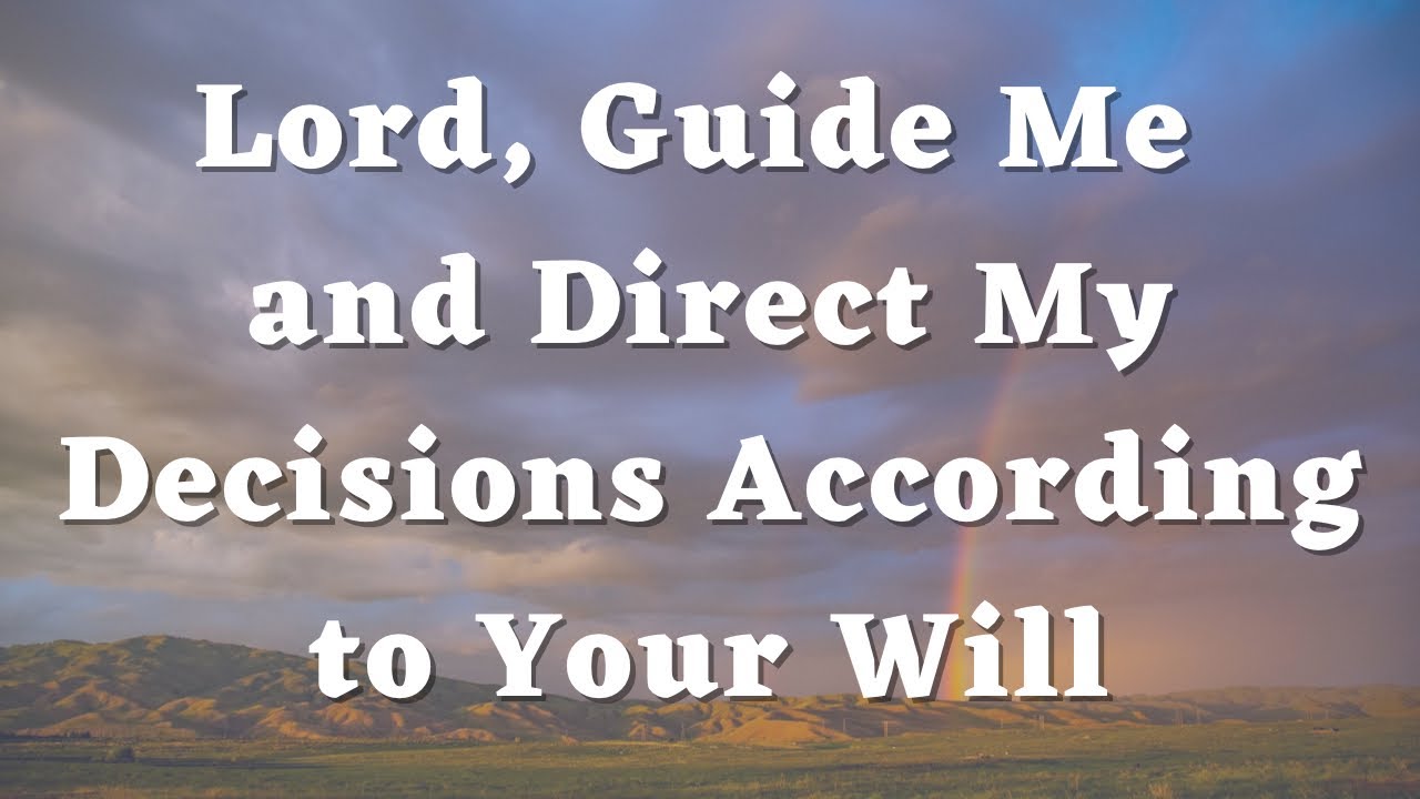 Lord, Guide Me and Direct Me According to Your Will - A Short Prayer ...