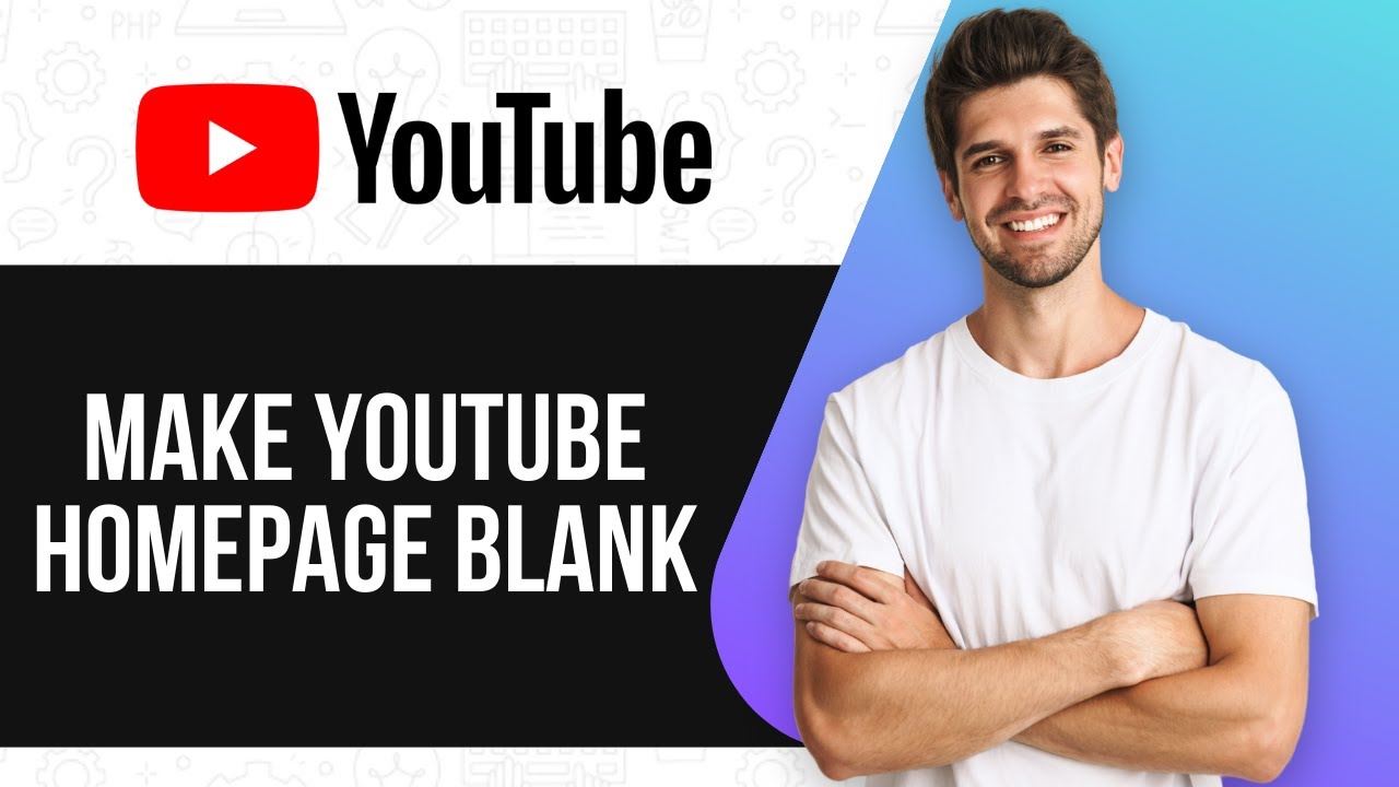How to Make YouTube Homepage Blank - YouTube