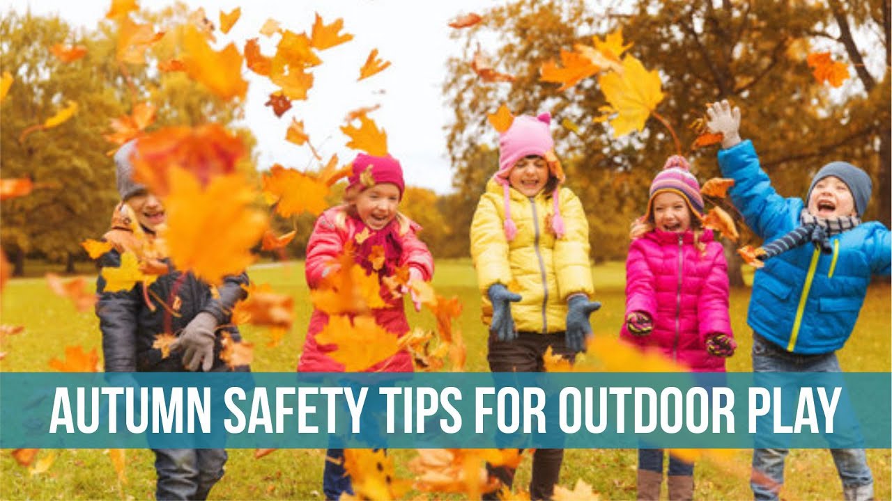 Autumn Safety Tips for Kids | Outdoor Play Precautions Every Parent ...