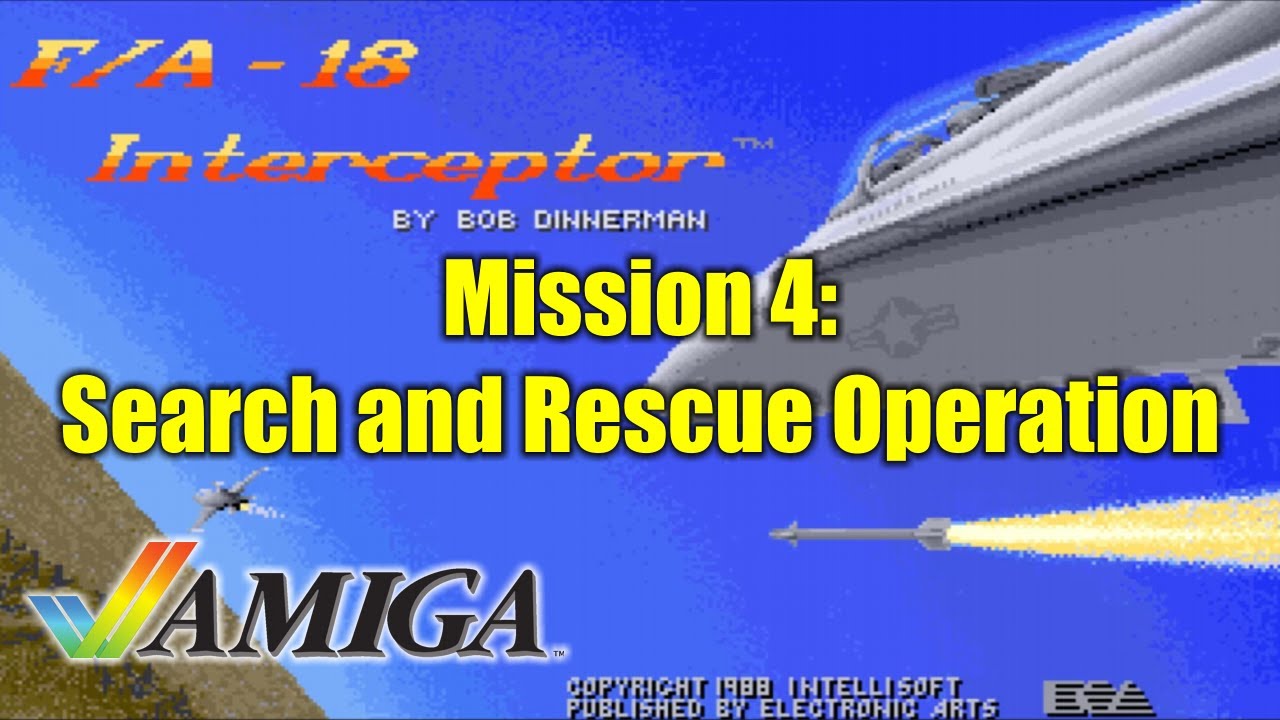 F/A-18 Interceptor (AMIGA/1988) - Mission 4: Search and Rescue ...