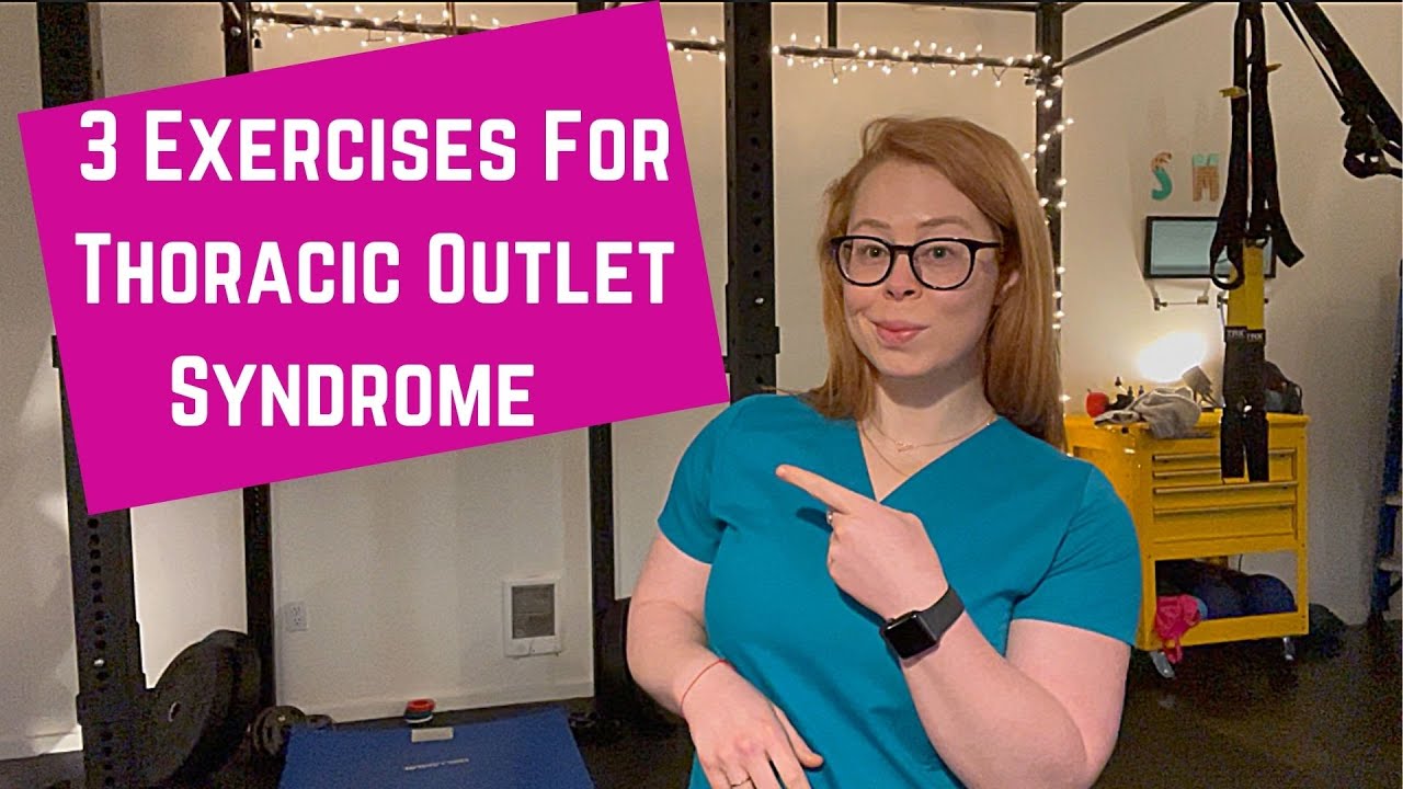 3 Physical Therapy Exercises for Thoracic Outlet Syndrome - YouTube