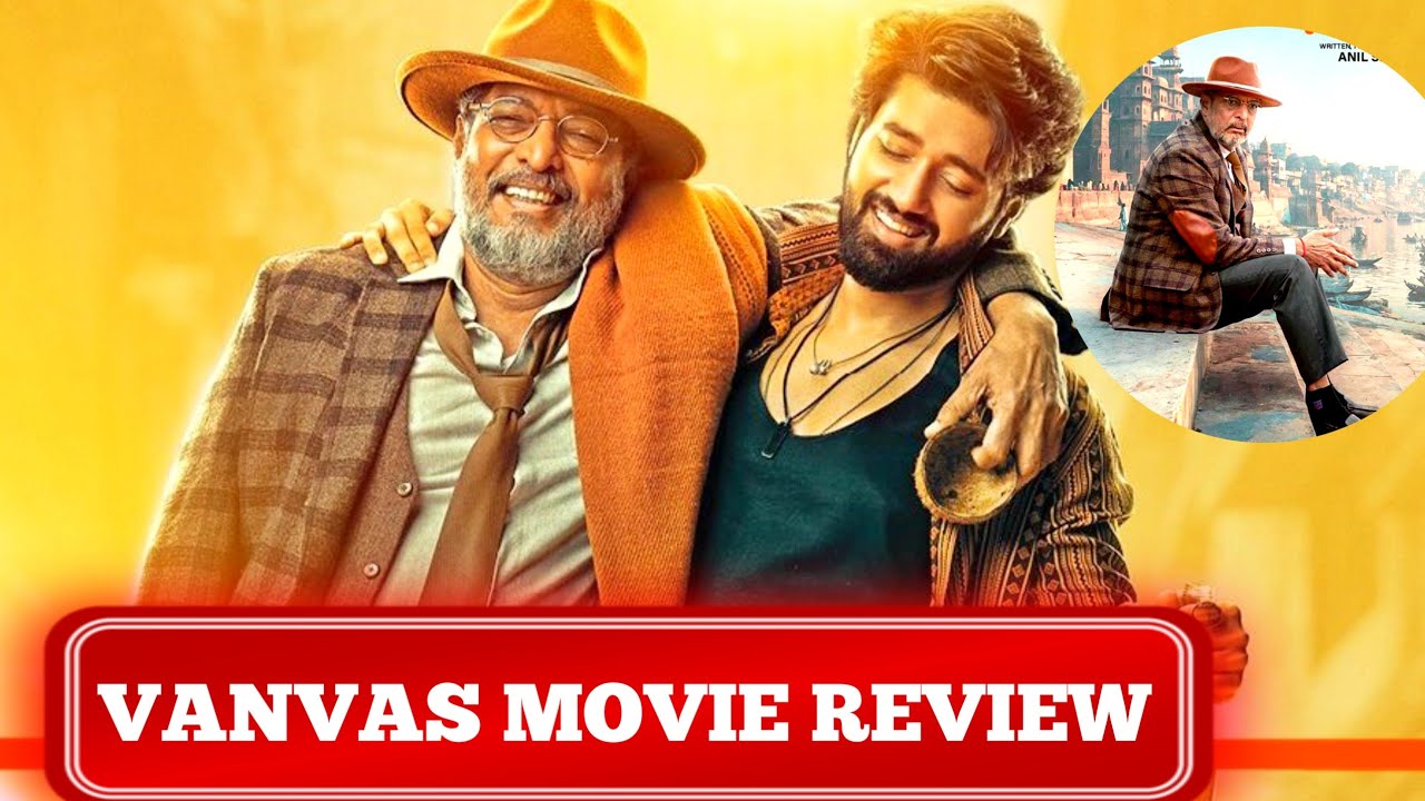 vanvas movie review | Nana Patekar | Utkarsh Sharma | Rajpal Yadav ...