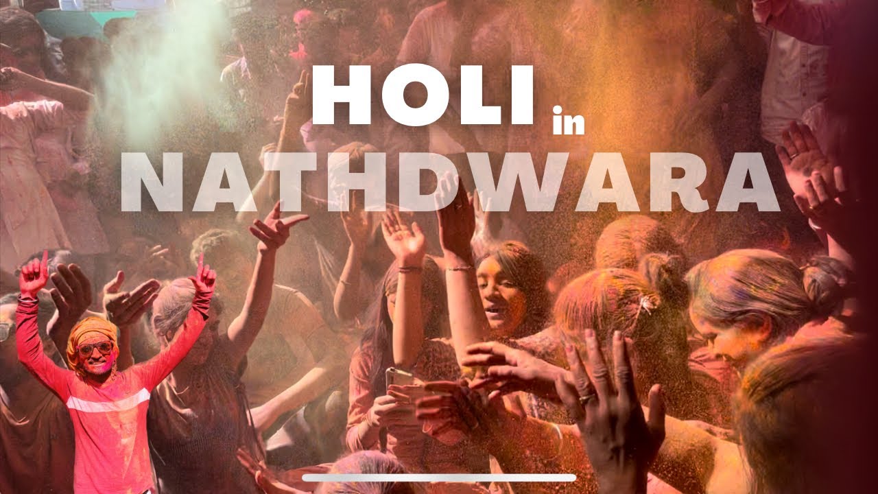 DUNIYA KI SABSE BADI HOLI - NATHDWARA HOLI VLOG - YouTube