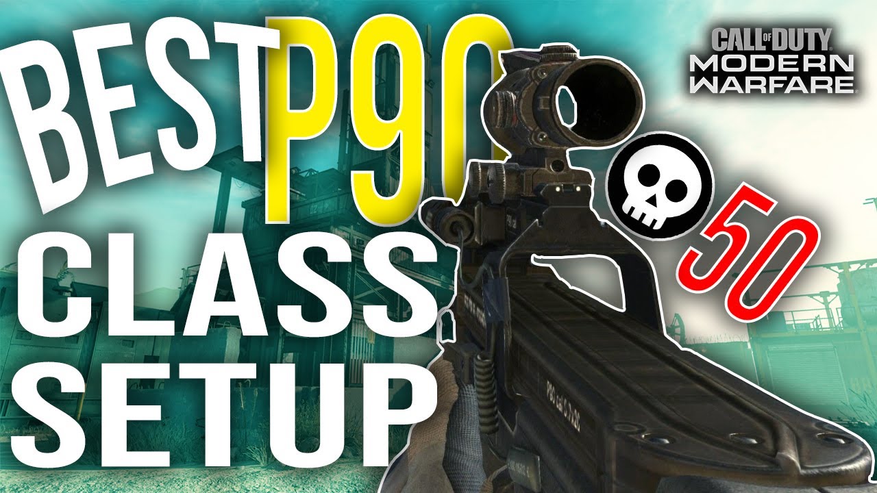 Modern Warfare: THIS P90 CLASS SET-UP IS BROKEN (Best class set-up ...