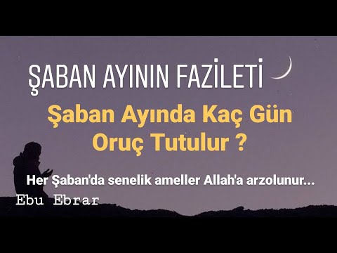 Şaban Ayının Faziletleri; Şek Gününün Hikmeti | Ebu Ebrar