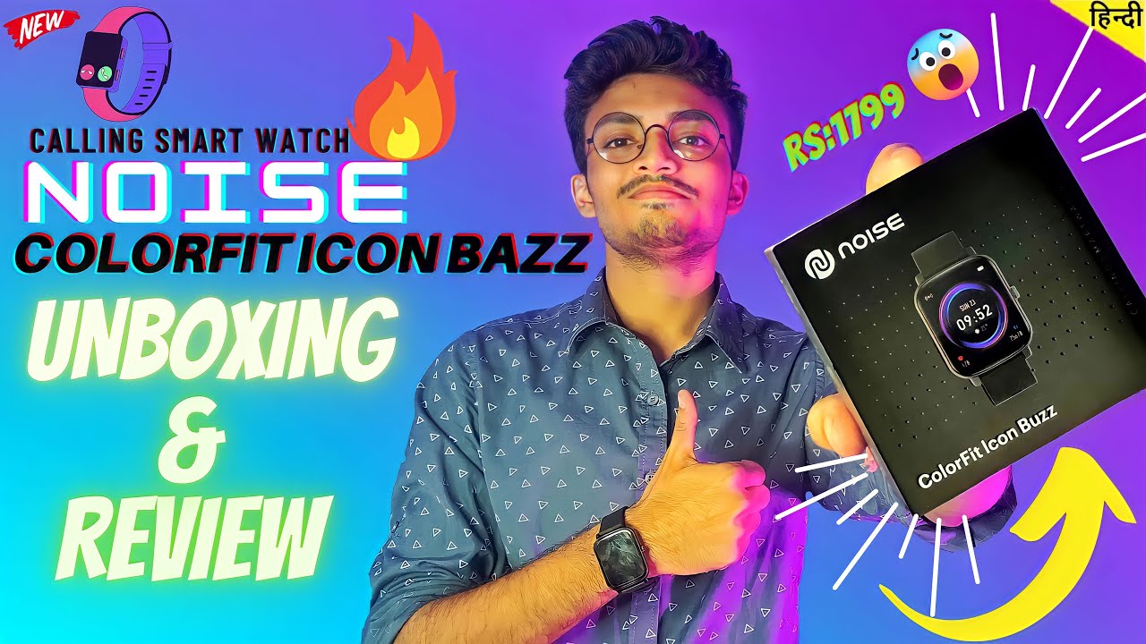 Noise Colorfit Icon Buzz Unboxing & Review🔥| Best Budget Smartwatch ...