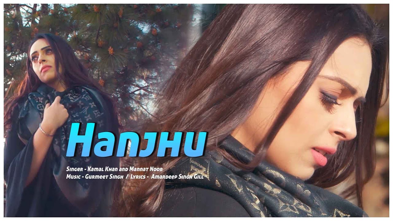 Hanjhu (Audio Song) | Kamal Khan & Mannat Noor | Marjaney | Punjabi ...