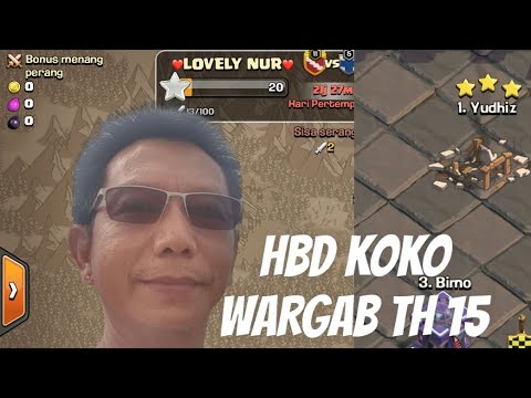 Wargabungan HBD KOKO TH 15 clash of clans - YouTube
