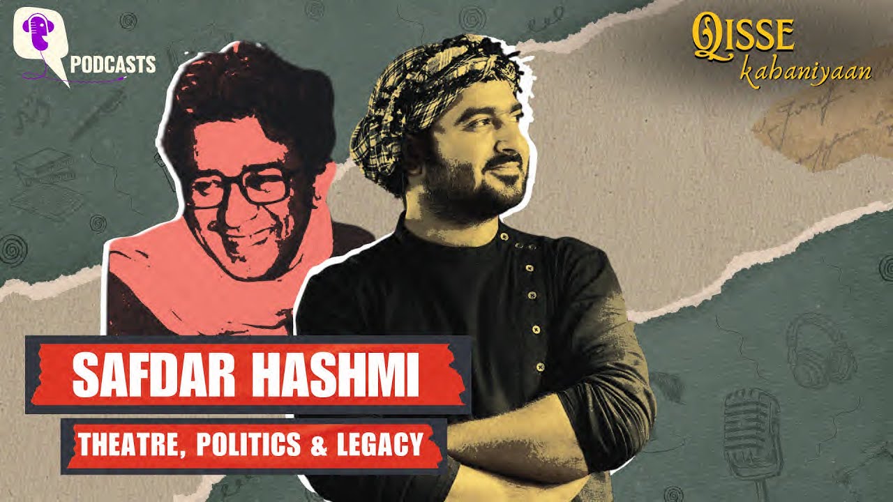 Safdar Hashmi: Theatre, Politics & Legacy | Qisse Kahaniyaan Podcast ...