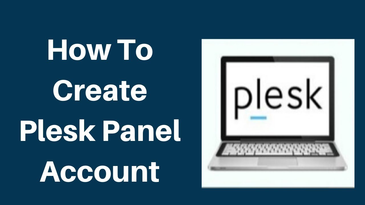 How To Create Plesk Panel Account 2020 - YouTube