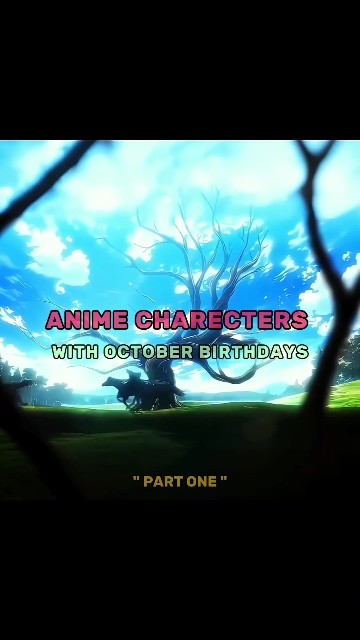 Anime charecters with October birthday ️🕊️🩹#anime#shorts - YouTube
