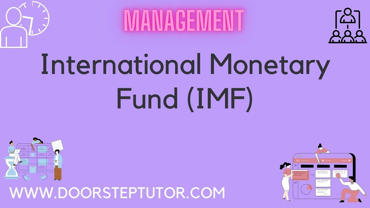 International Monetary Fund (IMF): Meaning, Existence, Governance ...