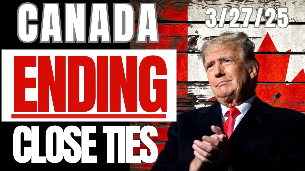 CANADA ENDING CLOSE TIES WITH USA - YouTube