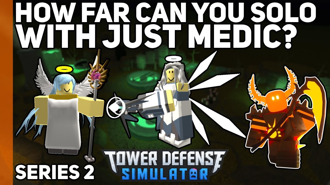 [S2] How far can you solo with just Medic?|Tower Defense Simulator ...