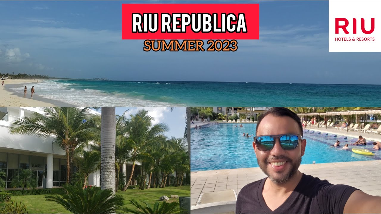 RIU REPÚBLICA🇩🇴: Aquí se GOZA El VERANO 2023🔥🥂🥳| ADULTS ONLY RESORT ALL ...