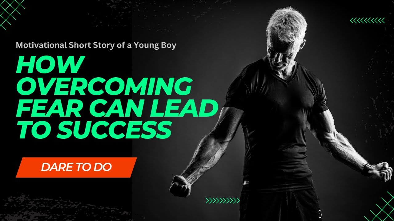 Dare to Do: How Overcoming Fear Can Lead to Success - Motivational ...