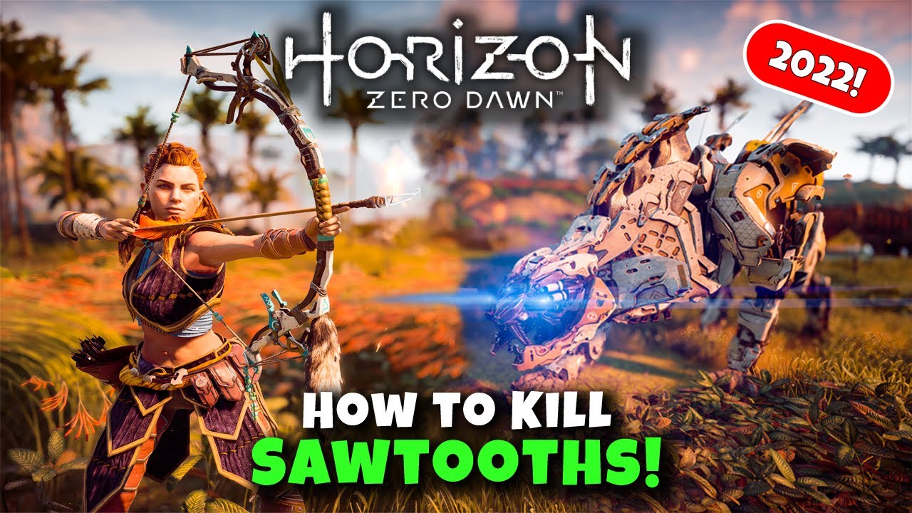 How to Kill Sawtooths | Horizon Zero Dawn 2022 | Master Machine Hunting ...