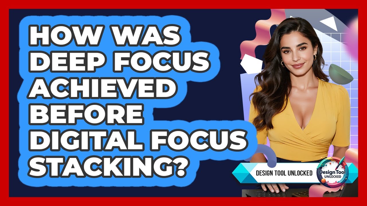 How Was Deep Focus Achieved Before Digital Focus Stacking? - Design ...