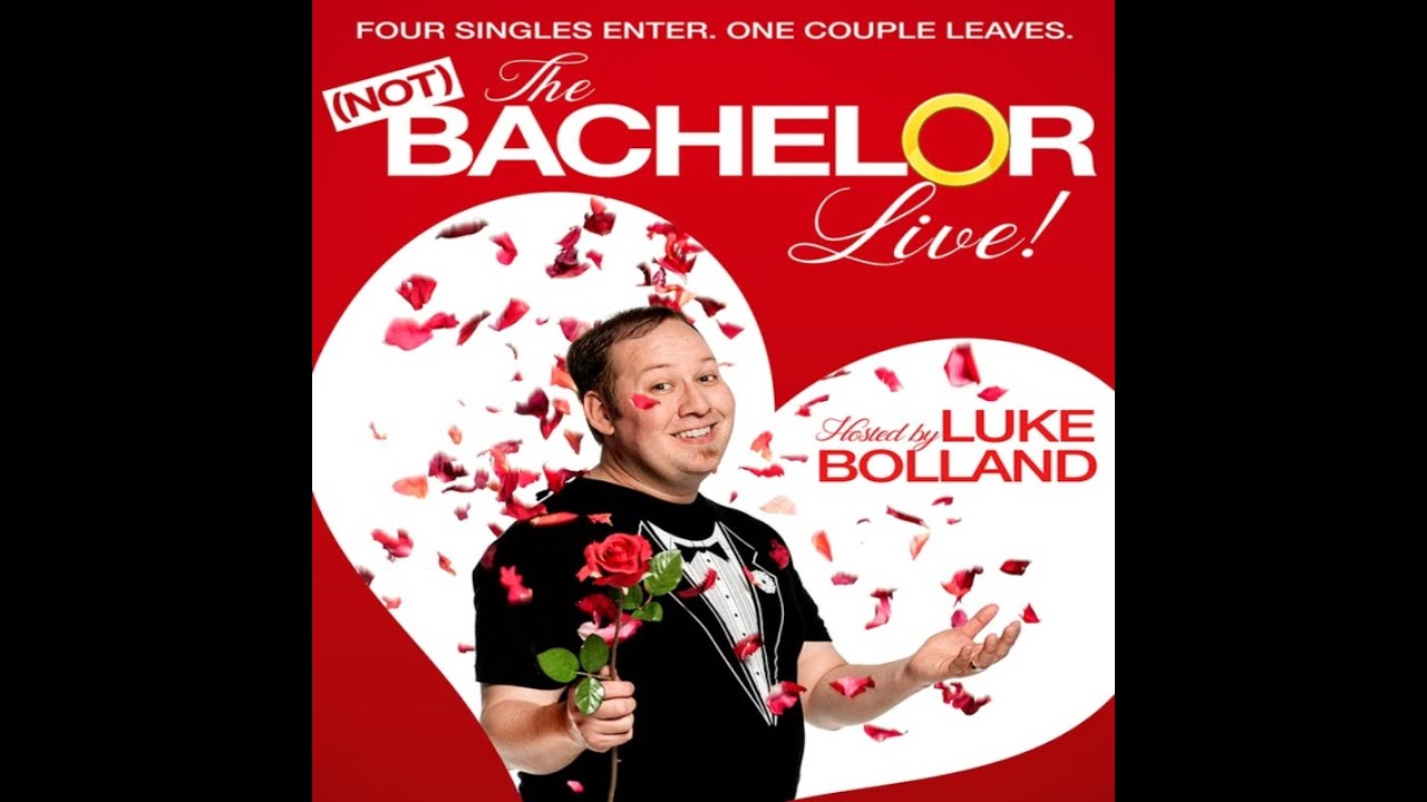 (Not) The Bachelor Live on Valentine's Day with Luke Bolland Live at ...