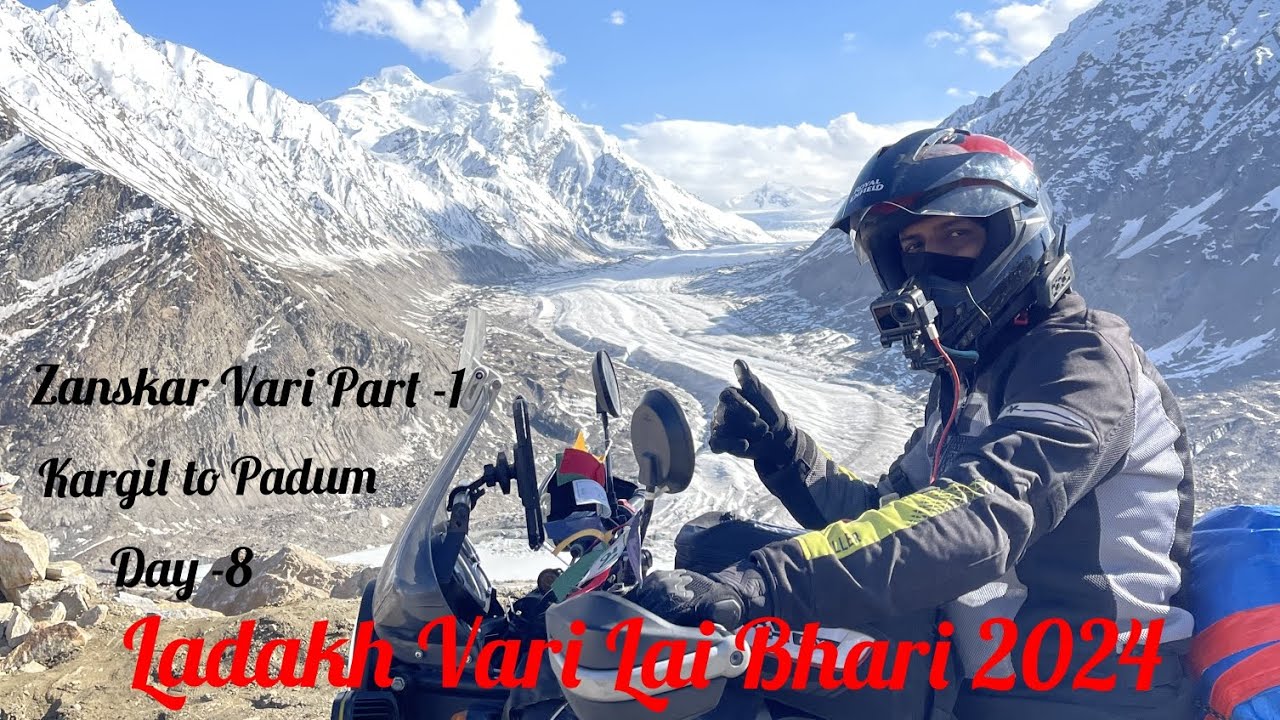 Ladakh Vari Lai Bhari 2024, Zanskar Vari Part -1, Day-8, Kargil to ...
