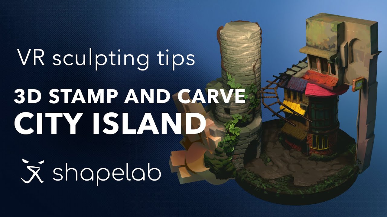 Shapelab VR sculpting tips | Creating a city island scene - YouTube