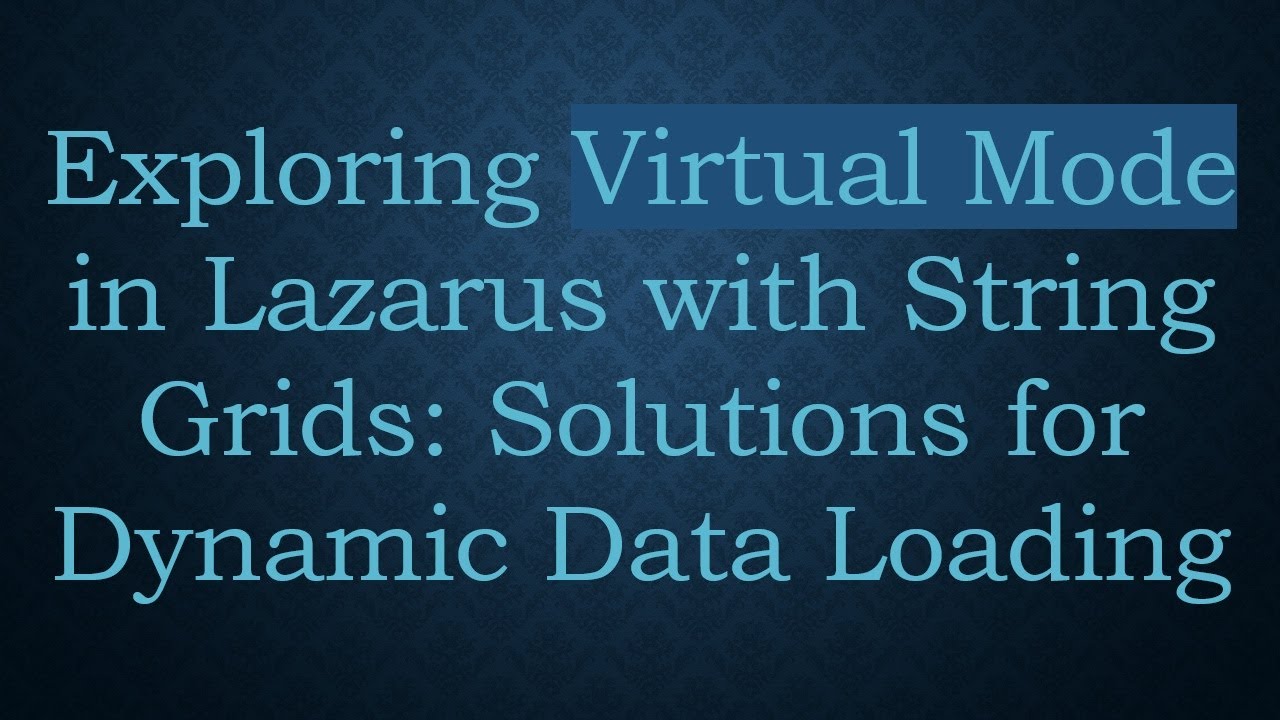 Exploring Virtual Mode in Lazarus with String Grids: Solutions for Dynamic Data Loading - YouTube
