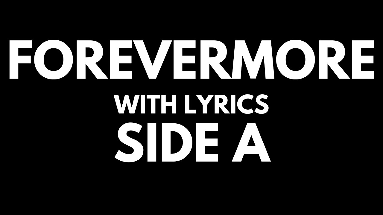 Side A - Forevermore with Lyrics - YouTube