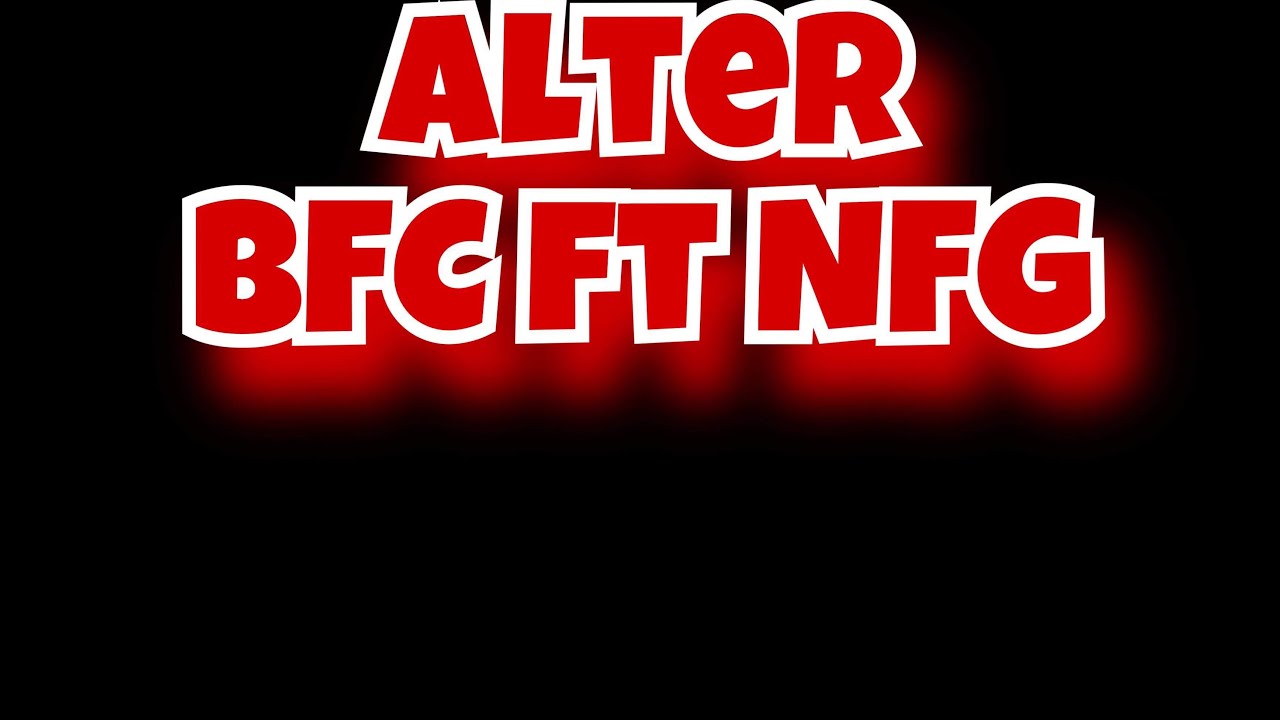 Alter - BFC ft NFG - YouTube