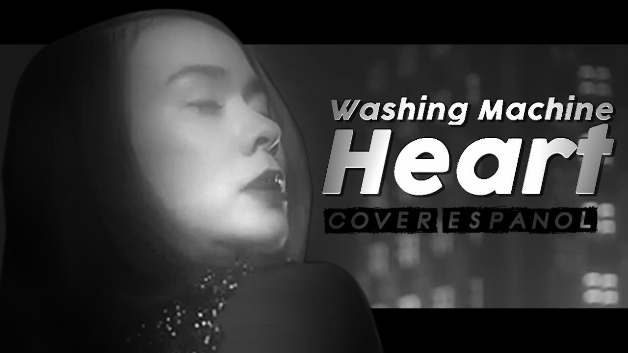 WASHING MACHINE HEART - MITSKI // COVER ESPAÑOL - YouTube