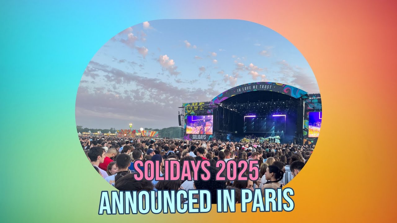 Solidays 2025 Paris Festival Lineup Announced! - YouTube