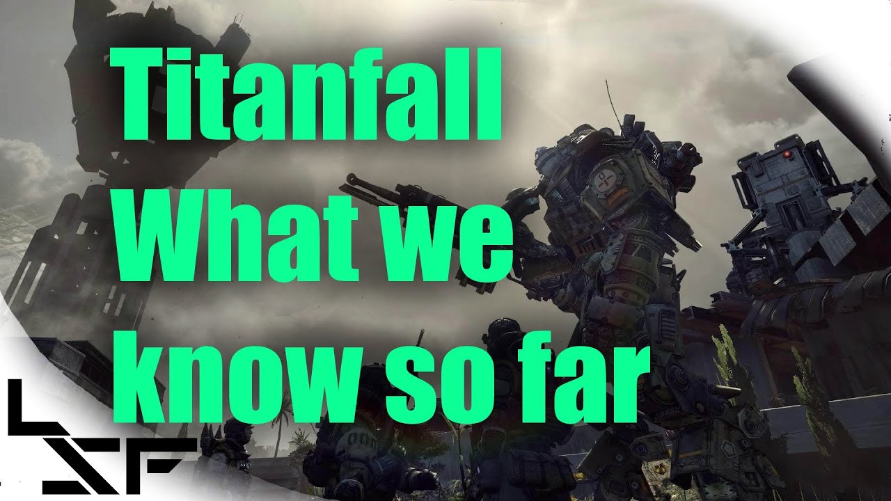 Titanfall Recap: Open Beta, Sniping, Game on Playstation 4 and PS3, 6v6 ...