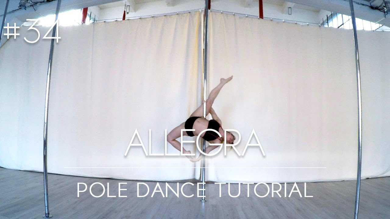 How To Pole Dance 34 Allegra Tutorial Intermediate Advanced Youtube