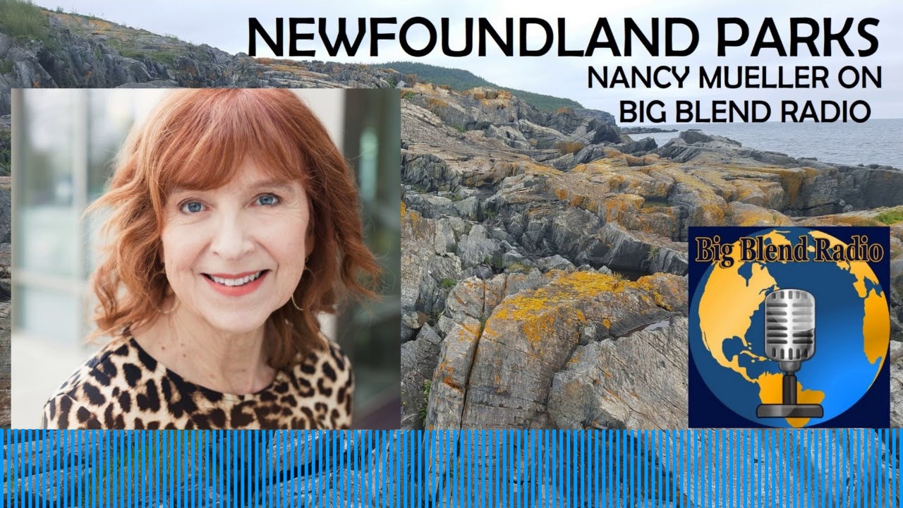 Parks of Newfoundland - Nancy Mueller on Big Blend Radio