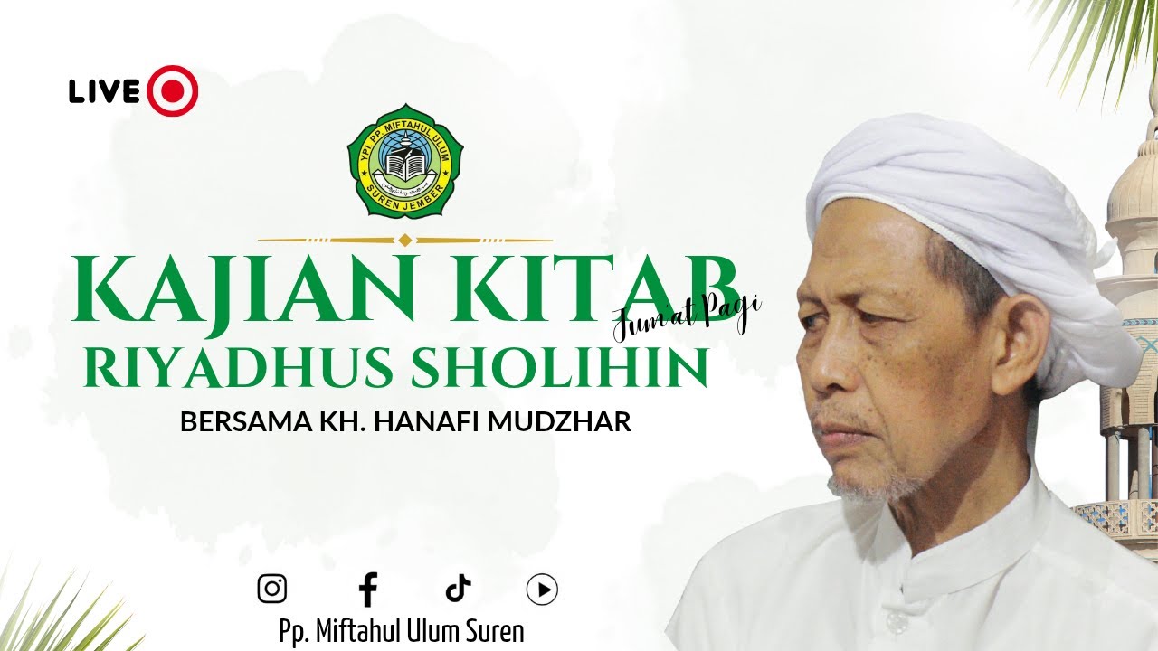 KAJIAN KITAB RIYADHUS SHOLIHIN BERSAMA KH. HANAFI MUDHZAR - YouTube