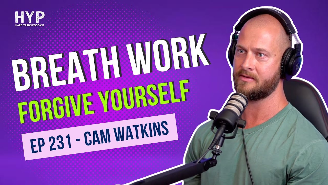 #231 - Cameron Watkins - Breath work - Forgive yourself - YouTube