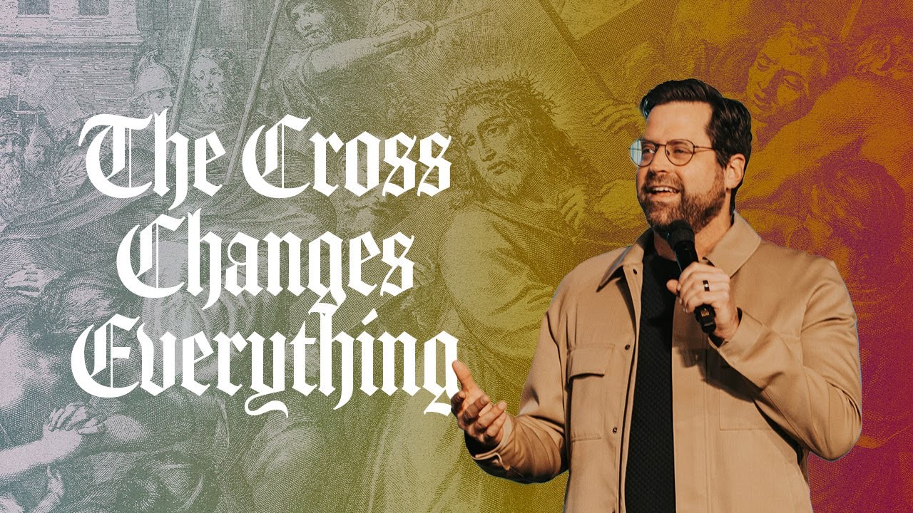 The Cross Changes Everything | This Changes Everything | Garrett Booth - YouTube