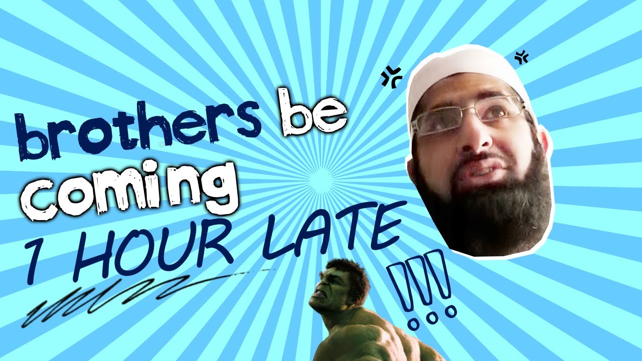 Brothers be coming 1 hour late!!! - YouTube