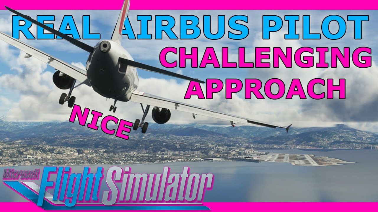 Challenging Approach Guide with a Real Airbus Pilot! LFMN Nice Runway ...