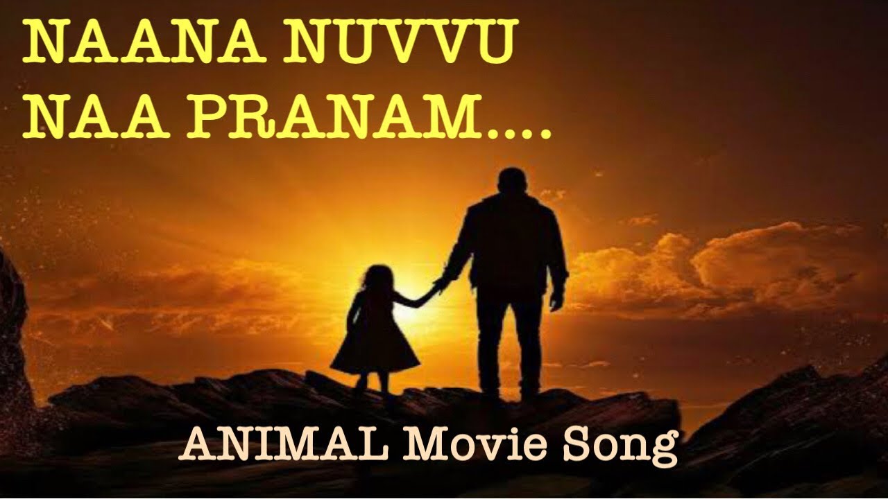 Nanna Nuv Naa Pranam | Animal movie | Nanna song | Telugu Songs # ...