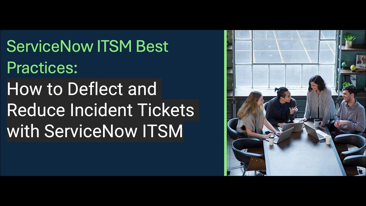 How to Deflect and Reduce Incident Tickets with ServiceNow ITSM - YouTube