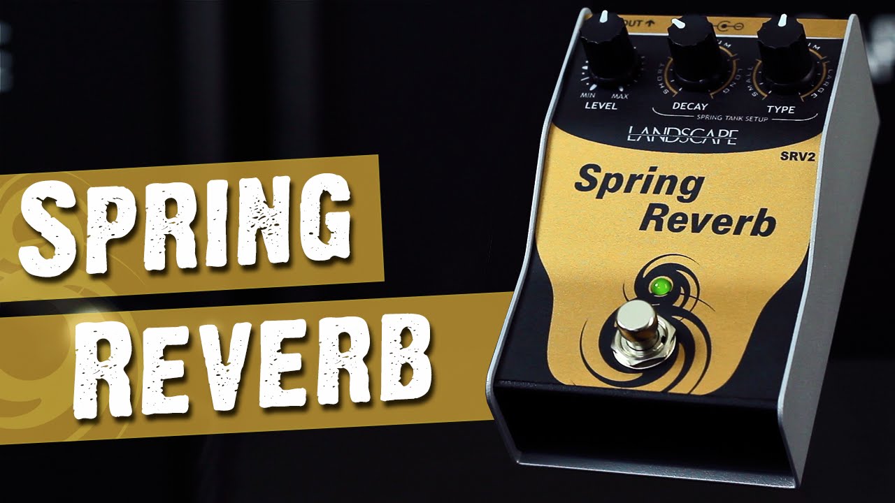 Pedal Spring Reverb | LANDSCAPE - YouTube