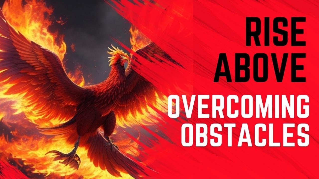 Overcoming Obstacles: Embrace Your Inner Strength and Conquer ...